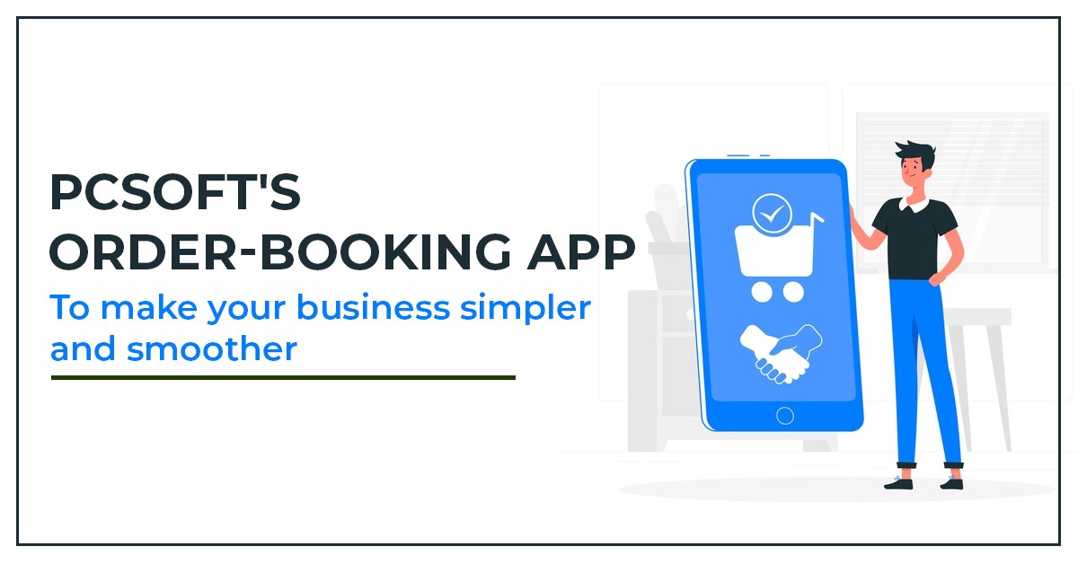 PCsoft's order-booking app to make your business simpler and smoother ...