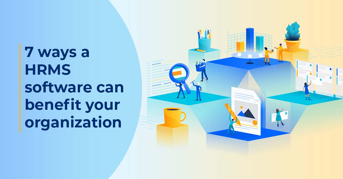 7 ways a HRMS software can benefit your organization | PC Soft