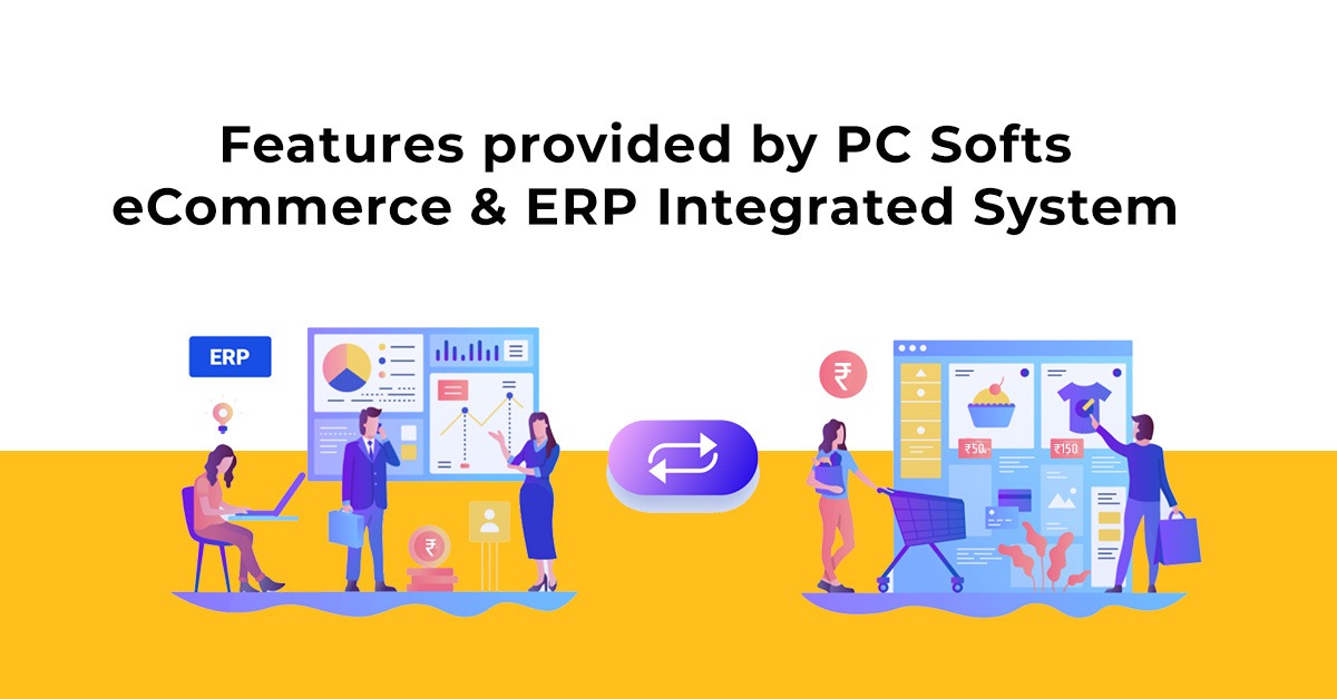 Features provided by PC Softs eCommerce & ERP Integrated System