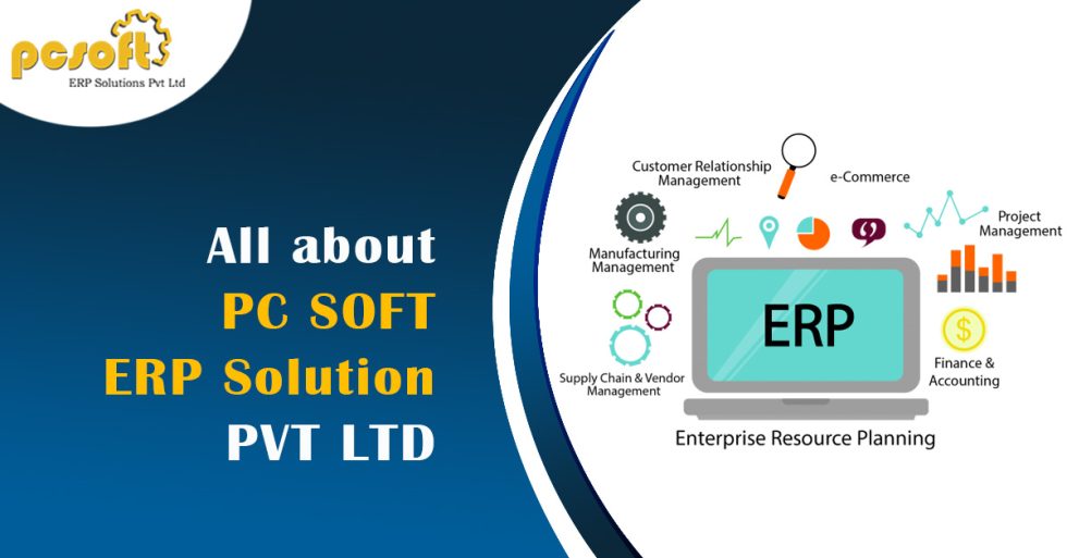 All about PC Soft ERP solution Pvt Ltd | PC Soft